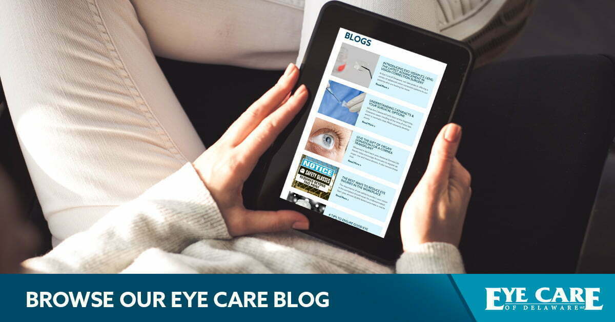 Browse Our Blog for the Best in Eye Care Treatments – Eye Care of Delaware