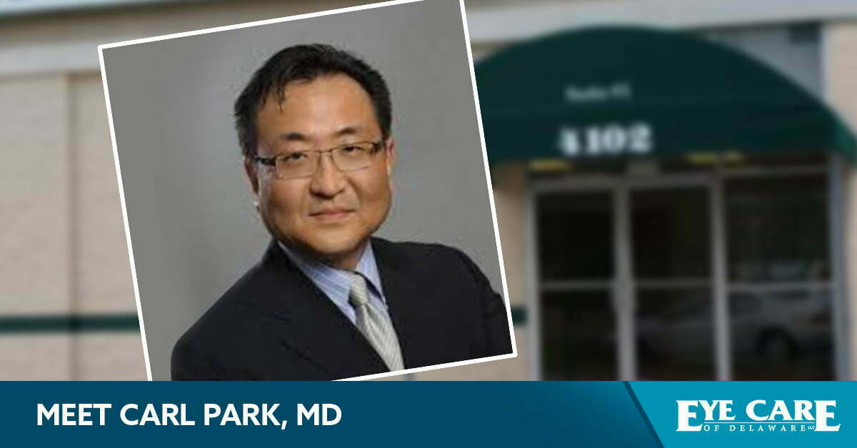 About Carl Park, M.D. – Eye Care of Delaware